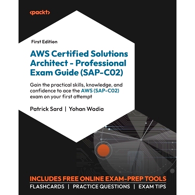 预订 AWS Certified Solutions Architect - Professional Exam Guide (SAP-C02): Gain the practical skills, knowledge, and co
