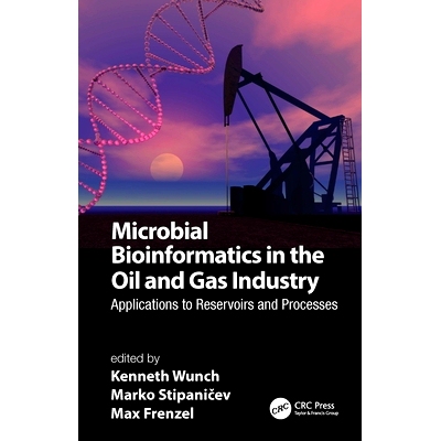 预订 Microbial Bioinformatics in the Oil and Gas Industry: Applications to Reservoirs and Processes: 9781032039749
