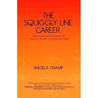预订 The Squiggly Line Career: How Changing Professions Can Advance a Career in Unexpected Ways: 9780228840589