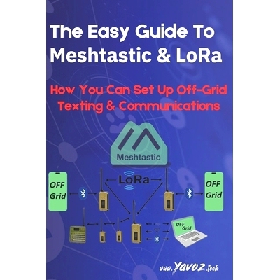 预订 The Easy Guide To Meshtastic and LoRa: How You Can Set Up Off-Grid Texting & Communications: 9798340928481