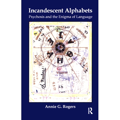 预订 Incandescent Alphabets: Psychosis and the Enigma of Language 白炽字母：精神病和语言之谜: 9780367325039