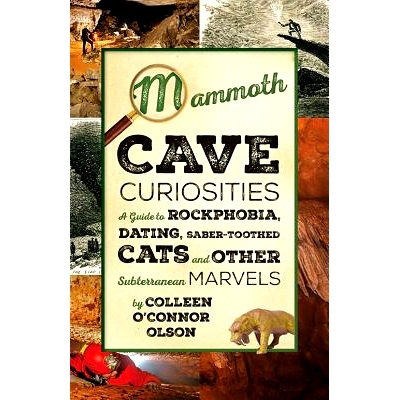预订 Mammoth Cave Curiosities: A Guide to Rockphobia, Dating, Saber-Toothed Cats, and Other Subterranean Marvels 马默斯