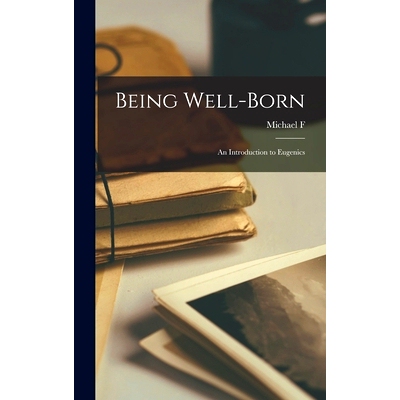 预订 Being Well-born; an Introduction to Eugenics: 9781016280303