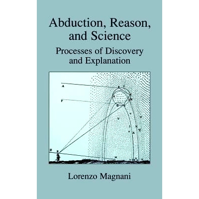 预订 Abduction, Reason and Science: Processes of Discovery and Explanation: 9780306465147