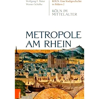 预订 Metropole am Rhein: Köln im Mittelalter 莱茵河畔的大*会：中世纪的科隆: 9783412516901