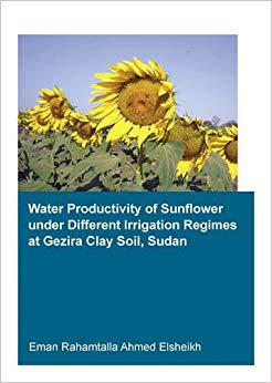 【预售】Water Productivity of Sunflower under Different Irrigation Regimes at Gezira Clay Soil, Sudan