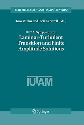 【预订】IUTAM Symposium on Laminar-Turbulent Transition and Finite Amplitude Solutions