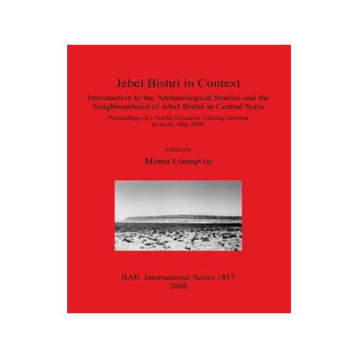 [预订]Jebel Bishri in Context: Introduction to the Archaeological Studies and the Neighbourhood of Jebel B 9781407303031