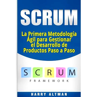 预订 Scrum: La Primera Metodologia Agil Para Gestionar El Desarrollo de Productos Paso a Paso (Scrum in Spanish/ Scrum E