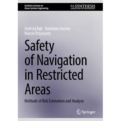 预订 Safety of Navigation in Restricted Areas Methods of Risk Estimation and Analysis 禁区航行安全：风险评估与分析方法 9