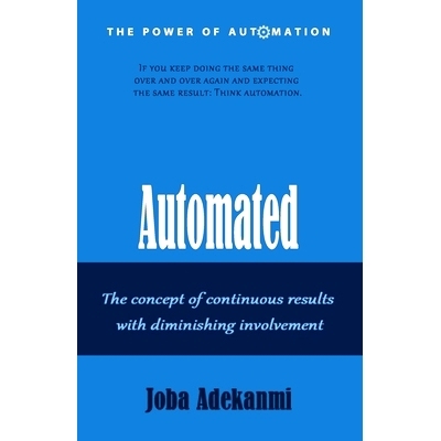 预订 Automated: The concept of continuous result with diminishing involvement.: 9781914528019