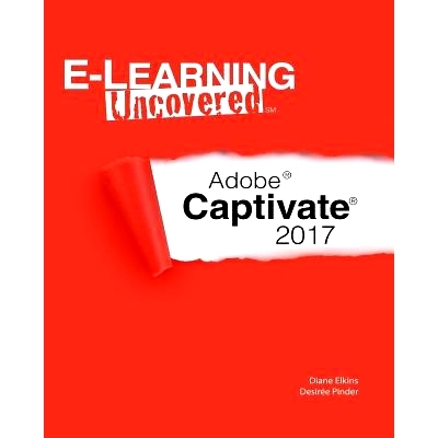 预订 E-Learning Uncovered: Adobe Captivate 2017: 9781979934862