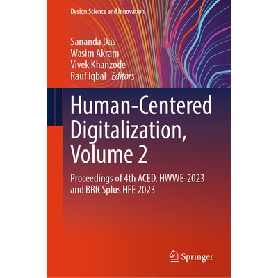 预订 Human-Centered Digitalization, Volume 2 Proceedings of 4th ACED, HWWE-2023 and BRICSplus HFE 2023 以人为本的数字化