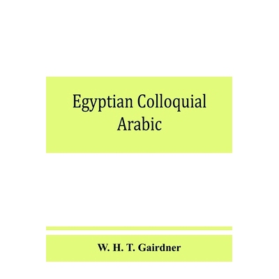 预订 Egyptian colloquial Arabic: A conversation grammar and reader: 9789353860479