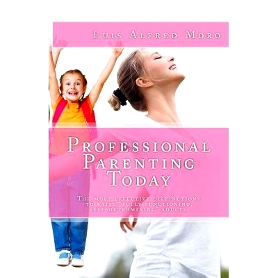 预订 Professional Parenting Today: The most effective distinctions to raise 
