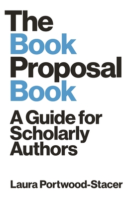 The Book Proposal Book: A Guide for Scholarly Authors 英文原版建议书：学术作者指南