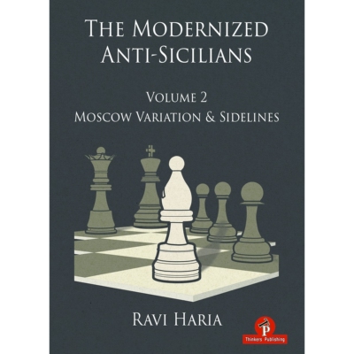 预订 Modernized Anti-Sicilians - Volume 2 Moscow Variation & Sidelines 现代化的反西西里人 - 第 2 卷 9789464201871