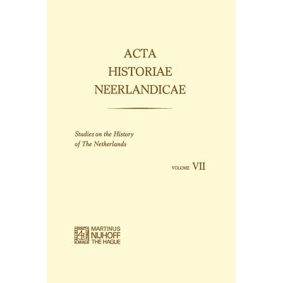 预订 Acta Historiae Neerlandicae: Studies on the History of The Netherlands VII: 9789401159500