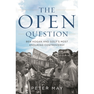预订 The Open Question: Ben Hogan and Golf’s Most Enduring Controversy: 9781538199091
