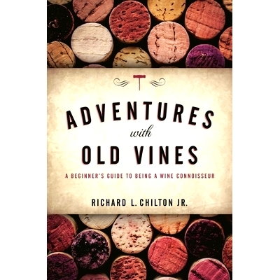 预订 Adventures with Old Vines: A Beginner’s Guide to Being a Wine Connoisseur 老藤的冒险：葡萄酒鉴赏家的初学者指南: 97