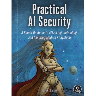 预订 Practical AI Security A Hands-on Guide to Attacking, Defending, and Securing Modern AI Systems 实用AI安全：攻击、防