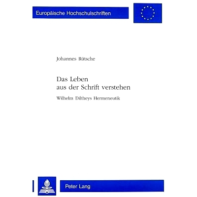 预订 Das Leben aus der Schrift verstehen: Wilhelm Diltheys Hermeneutik: 9783906761831