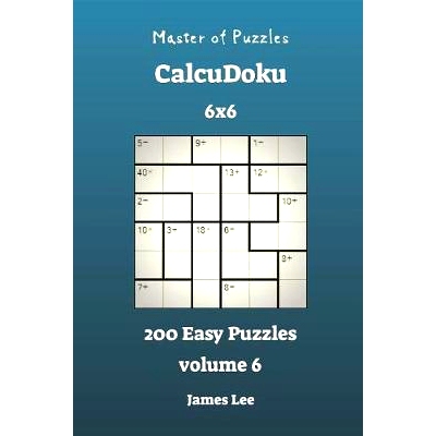 预订 Master of Puzzles CalcuDoku - 200 Easy 6x6 vol. 6: 9781721910229