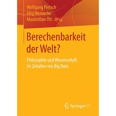 预订 Berechenbarkeit der Welt? Philosophie und Wissenschaft im Zeitalter von Big Data 世界的可计算性？大数据时代的哲学与