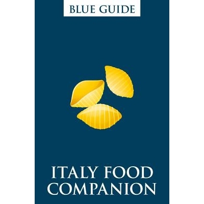 预订 Blue Guide Italy Food Companion: Phrasebook & Miscellany 蓝色指南意大利美食指南：短语集和杂记: 9781905131730