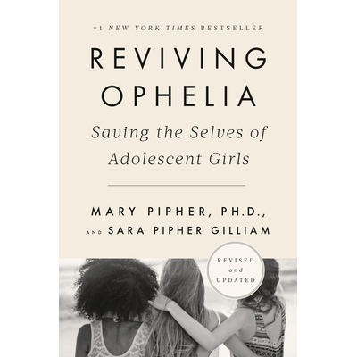 预订 Reviving Ophelia 25th Anniversary Edition: Saving the Selves of Adolescent Girls 复兴奥菲利亚25周年纪念版：挽救青春