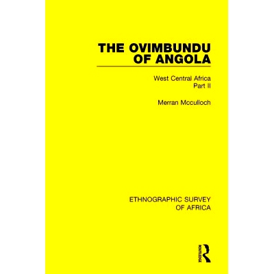 预订 The Ovimbundu of Angola: West Central Africa Part II 安哥拉的卵囊：中西部非洲*部分: 9781138235205
