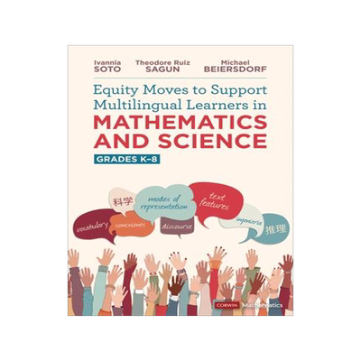 [预订]Equity Moves to Support Multilingual Learners in Mathematics and Science, Grades K-8 9781071873601