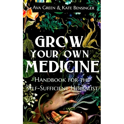 预订 Grow Your Own Medicine: Handbook for the Self-Sufficient Herbalist