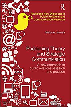 【预售】Positioning Theory and Strategic Communication: A New Approach to Public Relations Research and Practice