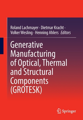 【预订】Generative Manufacturing of Optical, Thermal and Structural Componen 9783030965006