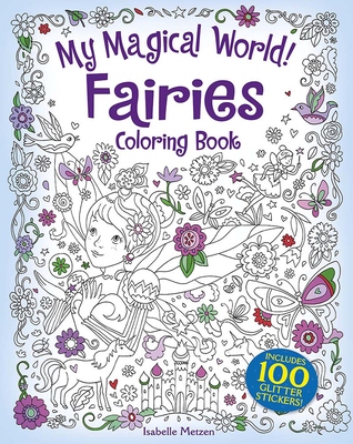【预订】My Magical World! Fairies Coloring Book: Includes 100 Glitter Stickers!