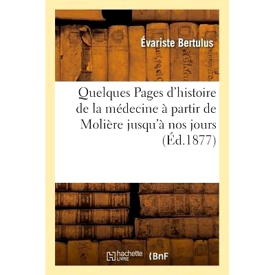 预订 Quelques Pages d’Histoire de la Médecine À Partir de Molière Jusqu’à Nos Jours 从莫里哀*今的医学史的部分内容