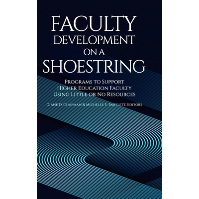预订 Faculty Development on a Shoestring: Programs to Support Higher Education Faculty Using Little or No Resources: 979