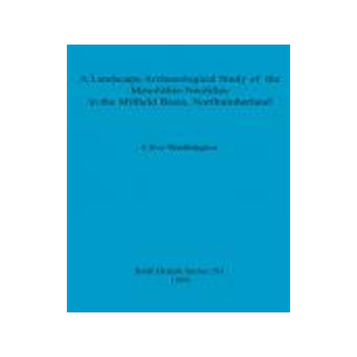 [预订]A Landscape Archaeological Study of the Mesolithic-Neolithic in the Milfield Basin, Northumberland 9781841710341