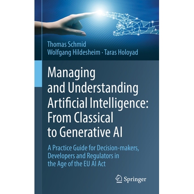 预订 Managing and Understanding Artificial Intelligence: From Classical to Generative AI A Practice Guide for Decision-m