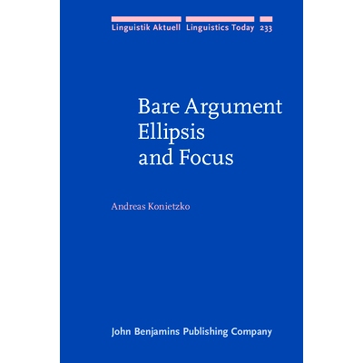 预订 Bare Argument Ellipsis and Focus. 光杆论元省略与聚焦: 9789027257161