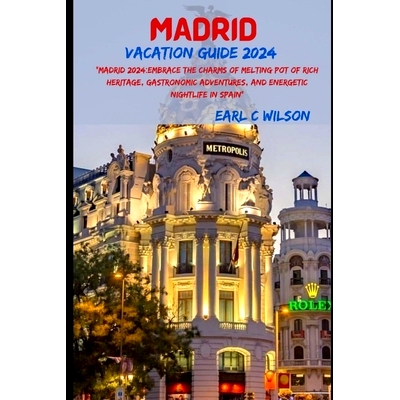 预订 Madrid Vacation Guide 2024: 