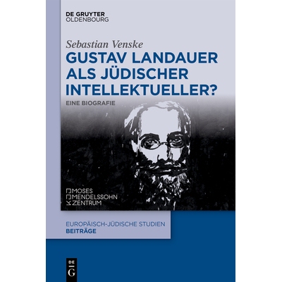 预订 Gustav Landauer als jüdischer Intellektueller? Eine Biografie 古斯塔夫·兰道尔是一位犹太知识分子吗？传记 978311157