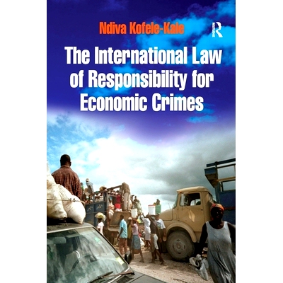 预订 The International Law of Responsibility for Economic Crimes: Holding State Officials Individually Liable for Acts o