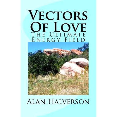 预订 Vectors Of Love: The Ultimate Energy Field: 9781537793788