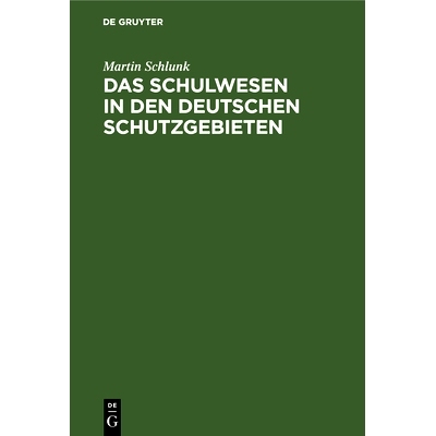 预订 Das Schulwesen in den deutschen Schutzgebieten: 9783111173993