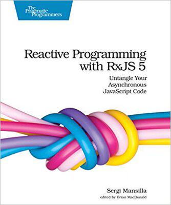 【预售】Reactive Programming with Rxjs 5: Un...