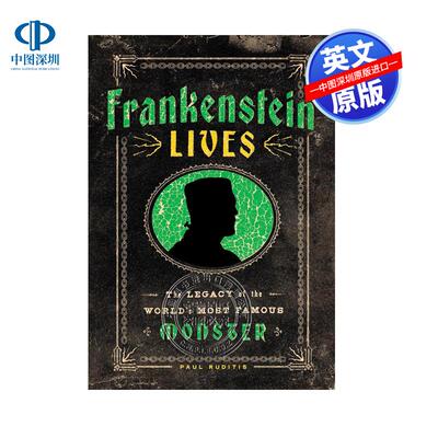预售英文原版 弗兰肯斯坦的生活 世界上著名的怪物 精装 Frankenstein Lives: The Legacy of the World's Most Famous Monster