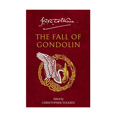 英文原版 刚多林的陷落 The Fall of Gondolin 托尔金奇幻小说 J. R. R. Tolkien