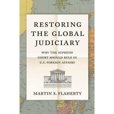 【预售 按需印刷】英文原版 Restoring the Global Judiciary恢复全球司法体系：最高法院为何要裁决美国外交事务进口原版正版书籍